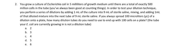 Solved 2. You grow a culture of Escherichia coli in 5 | Chegg.com