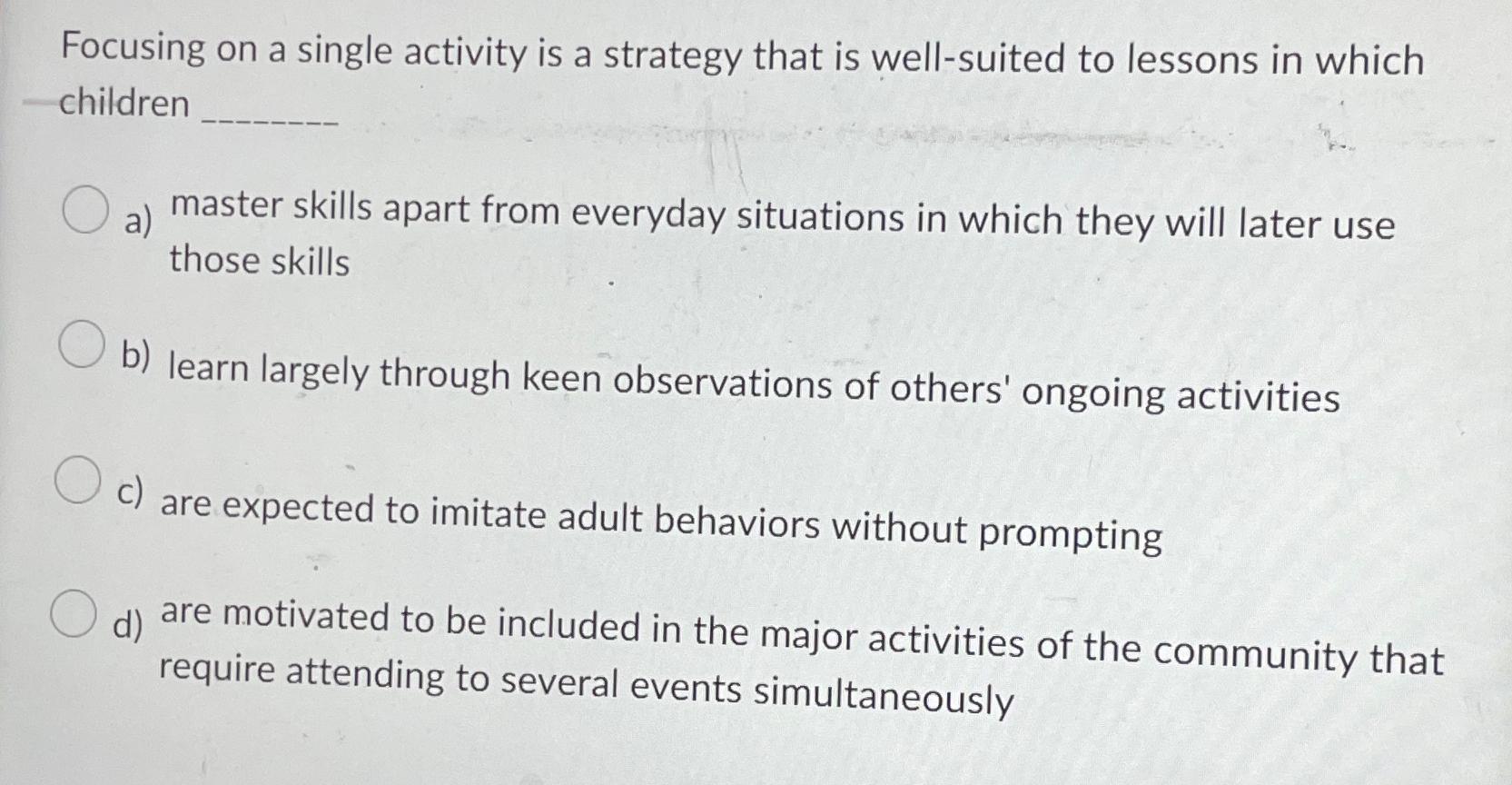 Solved Focusing on a single activity is a strategy that is | Chegg.com