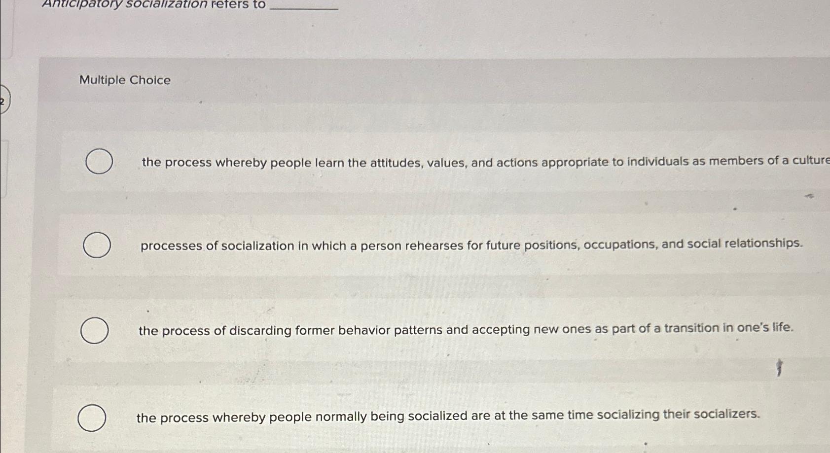 Solved Multiple Choicethe process whereby people learn the | Chegg.com