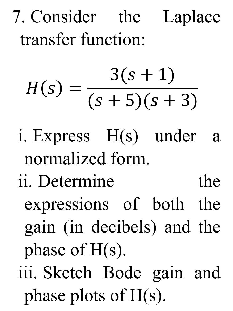 Solved 7. Consider the Laplace transfer function: | Chegg.com