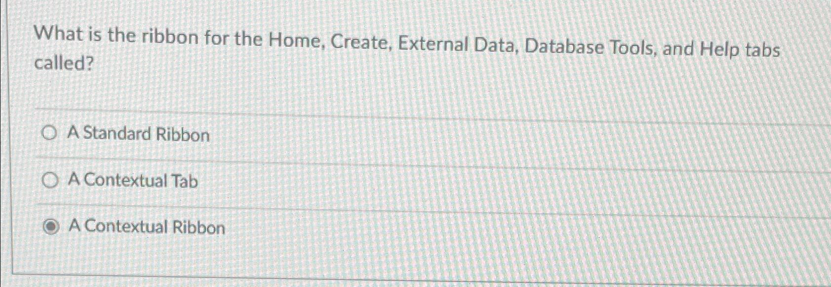 Solved What is the ribbon for the Home, Create, External | Chegg.com