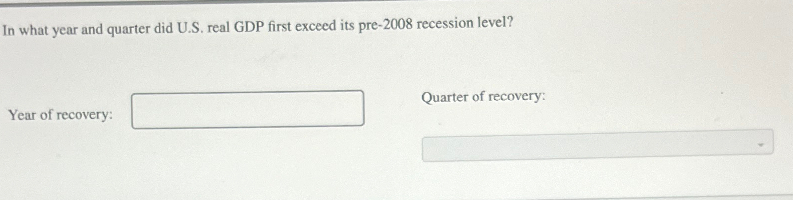 Solved In what year and quarter did U.S. ﻿real GDP first | Chegg.com