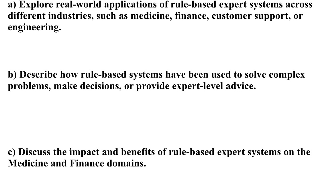 Solved a) ﻿Explore real-world applications of rule-based | Chegg.com