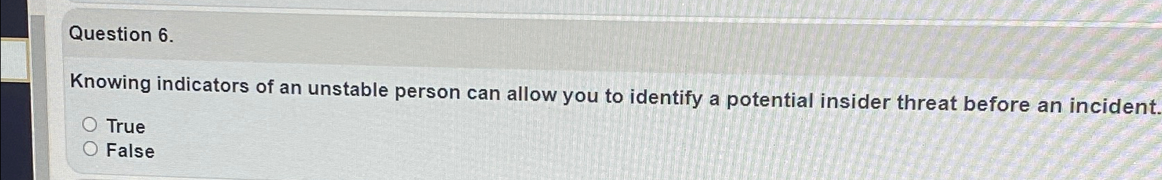 Solved Question 6.Knowing indicators of an unstable person | Chegg.com