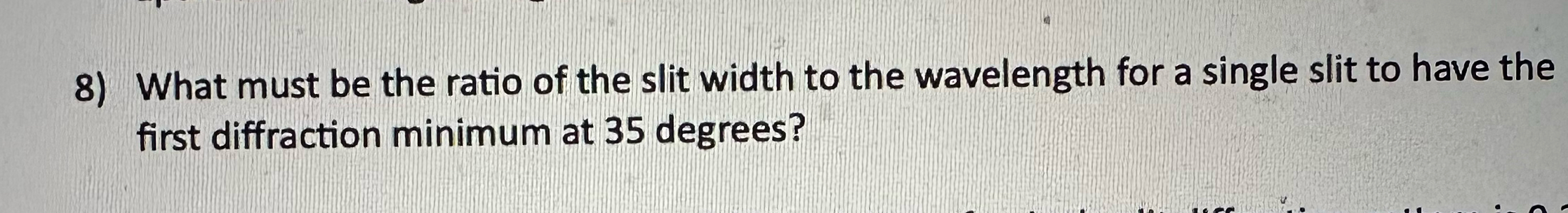 Solved What must be the ratio of the slit width to the | Chegg.com