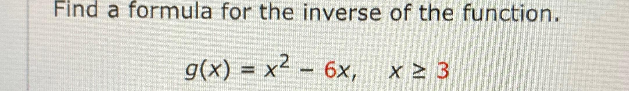 Solved Find a formula for the inverse of the | Chegg.com