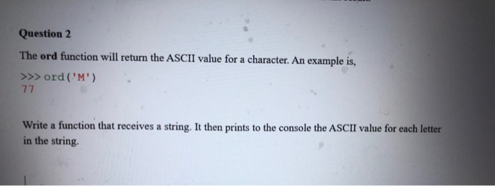 Solved Question 2 The ord function will return the ASCII | Chegg.com