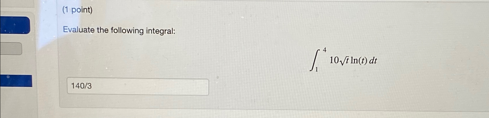 Solved (1 ﻿point)Evaluate the following | Chegg.com