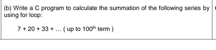 Solved (b) Write a C program to calculate the summation of | Chegg.com