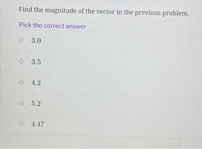 Solved Given this vector in unit vector representation, find | Chegg.com