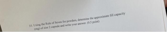Solved 35. Using the Rule of Seven for powders, determine | Chegg.com