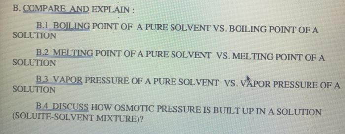 Solved B. COMPARE AND EXPLAIN : B.1 BOILING POINT OF A PURE | Chegg.com