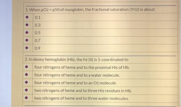 Solved 1. When pO2 = p50 of myoglobin, the fractional | Chegg.com
