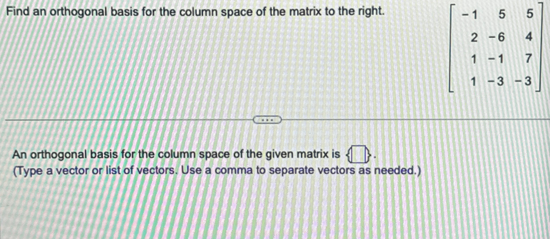 Find an orthogonal basis for the column space of the | Chegg.com