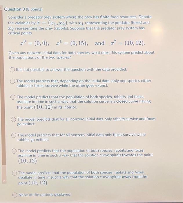 Solved Question 3 (8 points) Consider a predator prey system | Chegg.com Solved Question 3 (8 points) Consider a predator prey system | Chegg.com