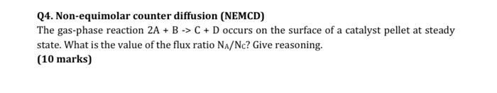 Solved Q4. Non-equimolar counter diffusion (NEMCD) The | Chegg.com