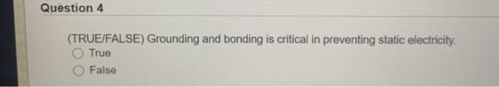 Solved Question 4 (TRUE/FALSE) Grounding and bonding is | Chegg.com