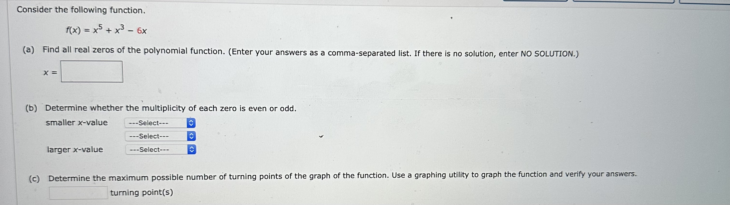 Solved Consider the following function.f(x)=x5+x3-6x(a) | Chegg.com