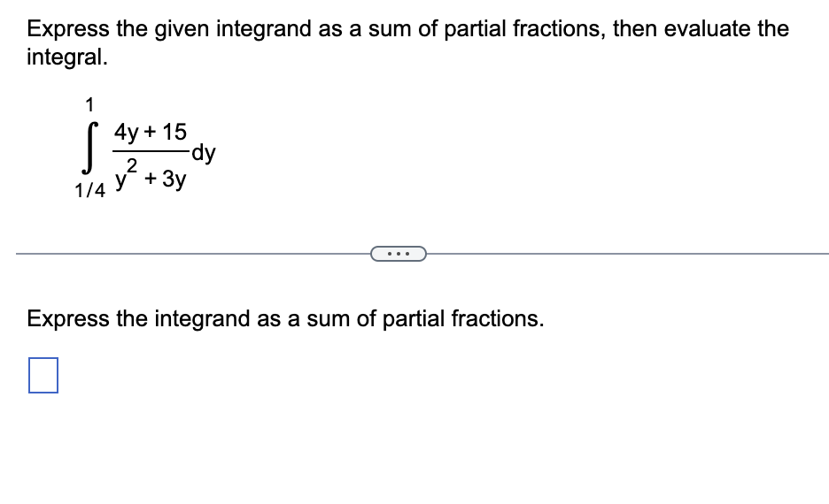 Solved Express the given integrand as a sum of partial | Chegg.com