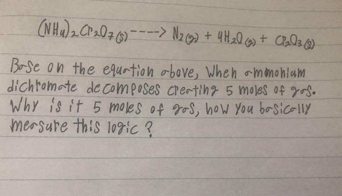 Solved (NH4)2Cr2O7 6)---> N2 () + 4H20 (9) + CẠO ) Bose on | Chegg.com