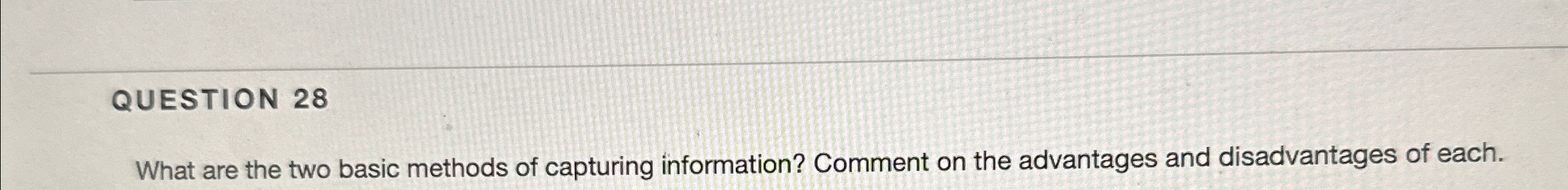 Solved What are the two basic methods of capturing | Chegg.com