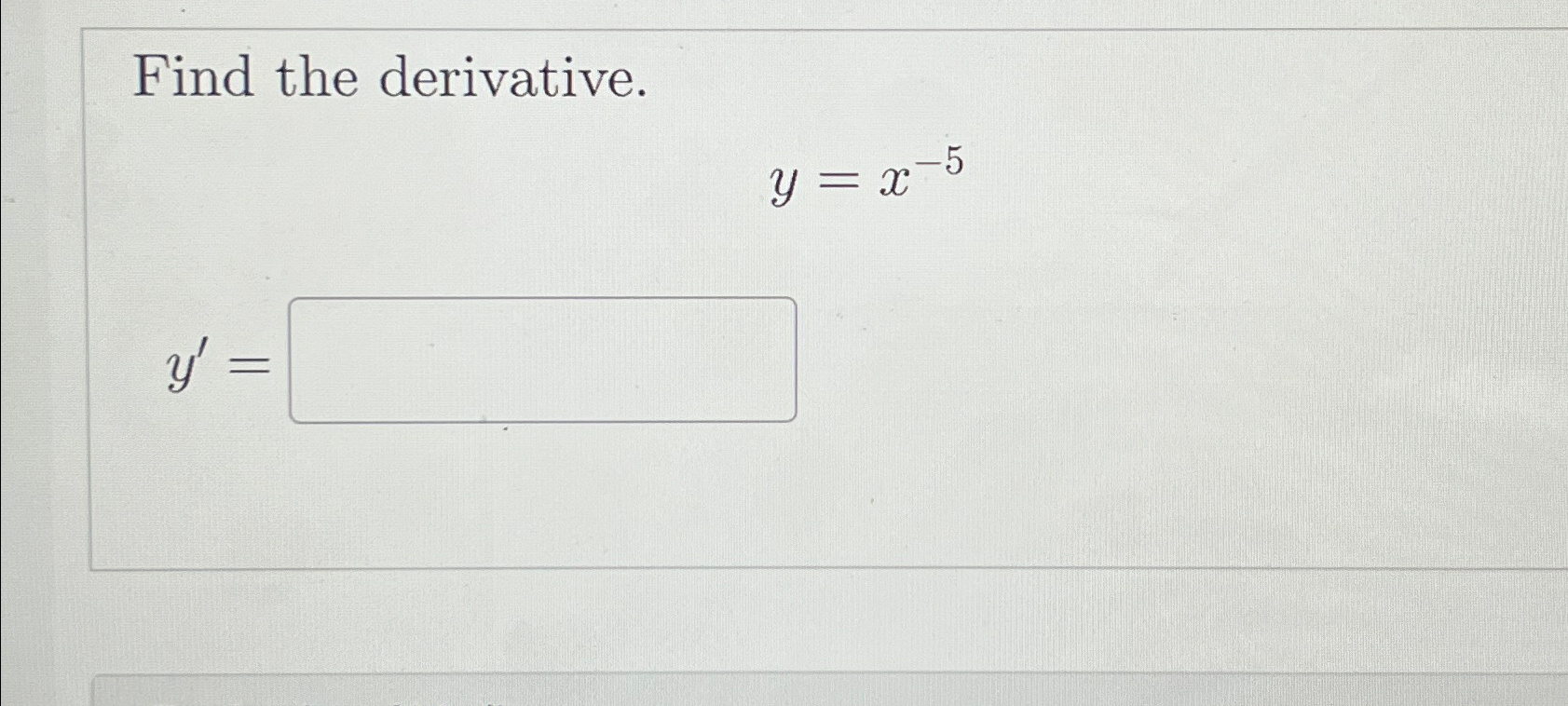 Solved Find the derivative.y=x-5y'= | Chegg.com