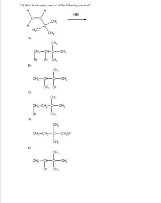 Solved 31) What is the major product of the following | Chegg.com