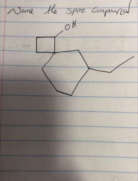 Solved Name the Spiro comporind | Chegg.com