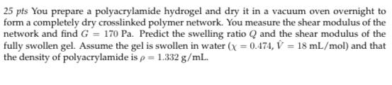 Solved You prepare a polyacrylamide hydrogel and dry it in a | Chegg.com