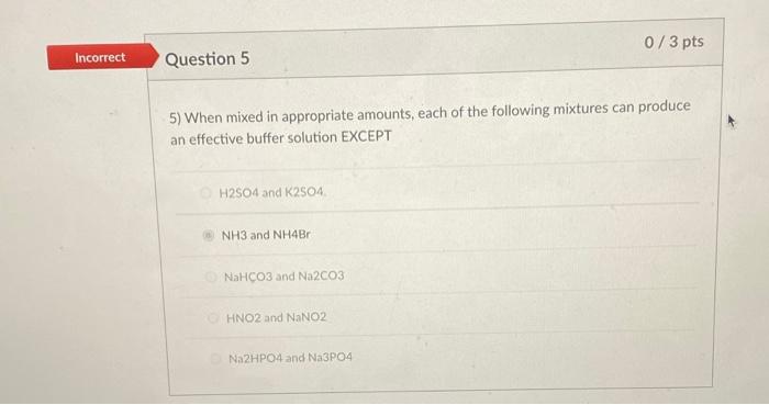 Solved Incorrect 0/3 pts Question 2 2) Which of the | Chegg.com