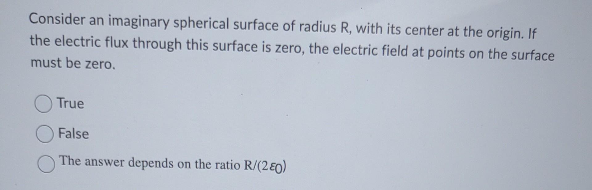 Solved Consider an imaginary spherical surface of radius R, | Chegg.com
