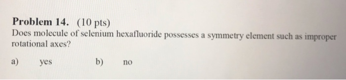 Solved To what symmetry point group a molecule of SeCl4 | Chegg.com