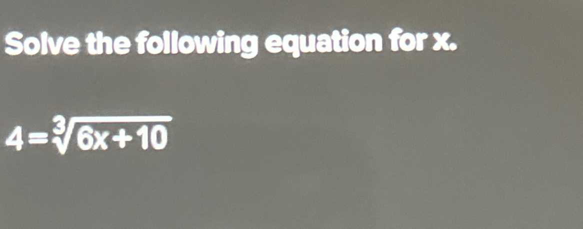 Solved Solve the following equation for x.4=6x+103 | Chegg.com