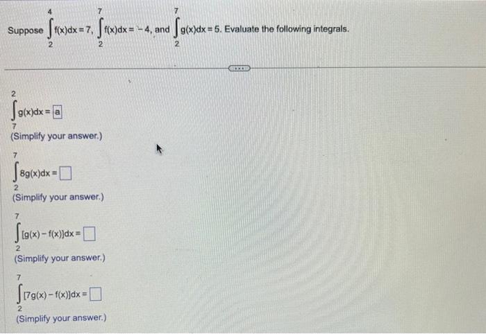 Solved Suppose ∫24f(x)dx=7,∫27f(x)dx=−4, and ∫27g(x)dx=5. | Chegg.com