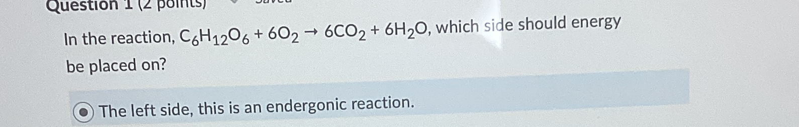 Solved In the reaction, C6H12O6+6O2→6CO2+6H2O, ﻿which side | Chegg.com