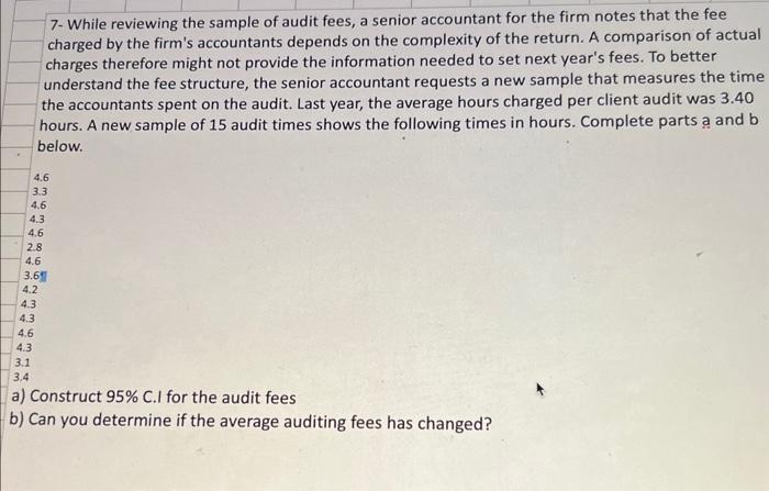 7- While reviewing the sample of audit fees, a senior | Chegg.com
