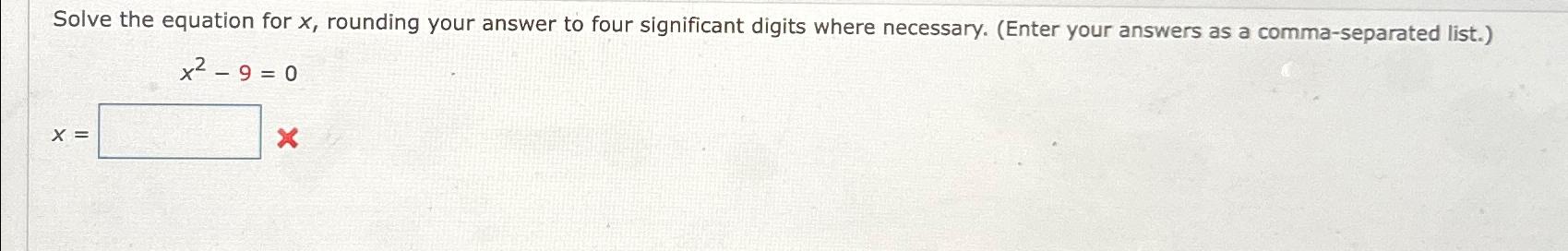 Solved Solve the equation for x, ﻿rounding your answer to | Chegg.com