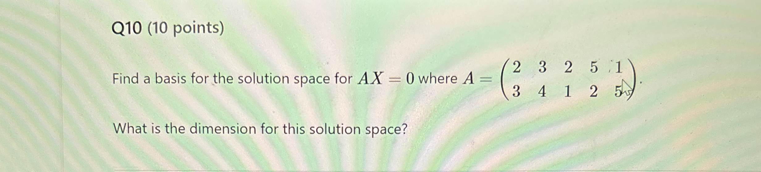 Solved Q10 (10 ﻿points)Find a basis for the solution space | Chegg.com