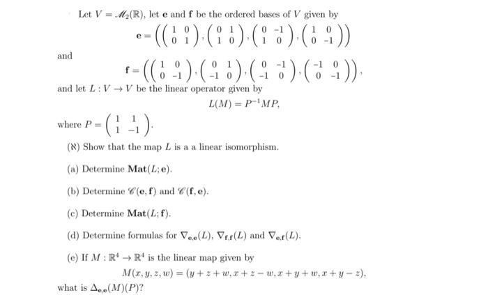 Let V=M2(R), let e and f be the ordered bases of V | Chegg.com