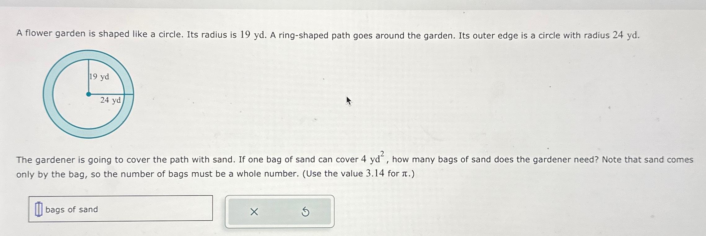 Solved A flower garden is shaped like a circle. Its radius | Chegg.com