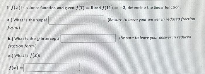 Solved If f(x) is a tinear function and given f(7)=6 and | Chegg.com