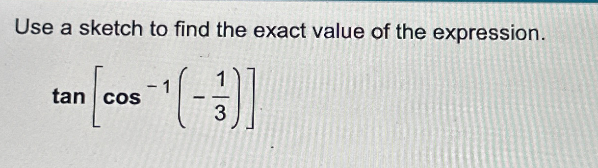 Solved Use a sketch to find the exact value of the | Chegg.com