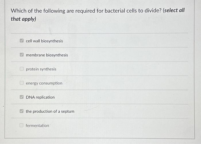 Solved Which of the following are required for bacterial | Chegg.com
