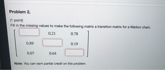 Solved Problem 2. (1 point) Fill in the missing values to | Chegg.com