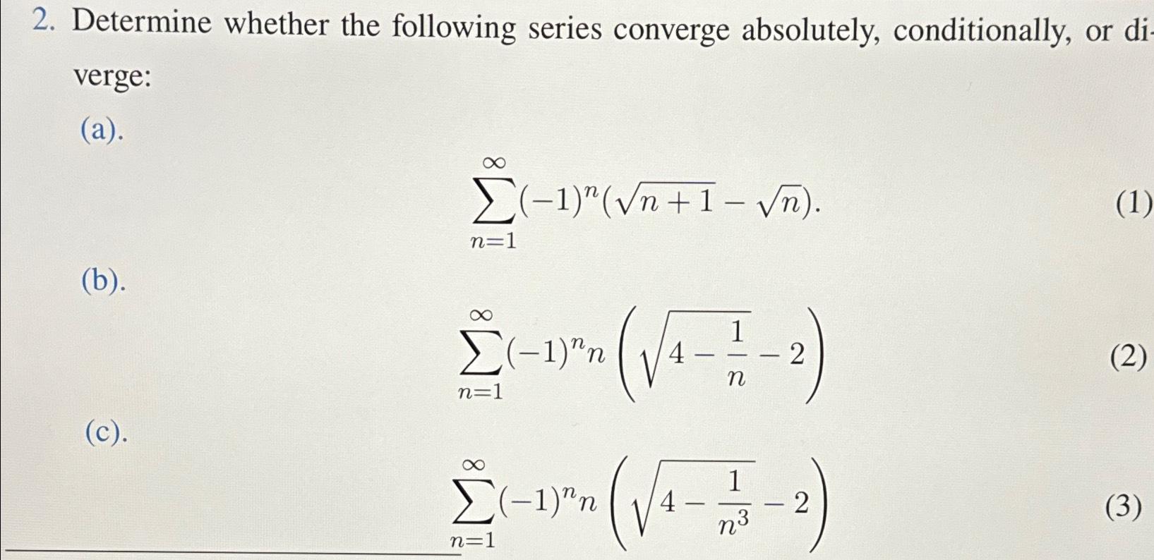 Solved Determine whether the following series converge | Chegg.com