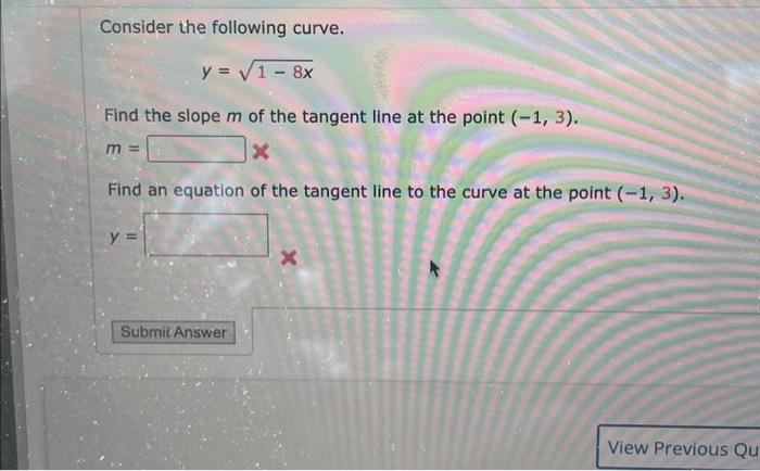 Solved Consider the following curve. y=1−8x Find the slope m | Chegg.com