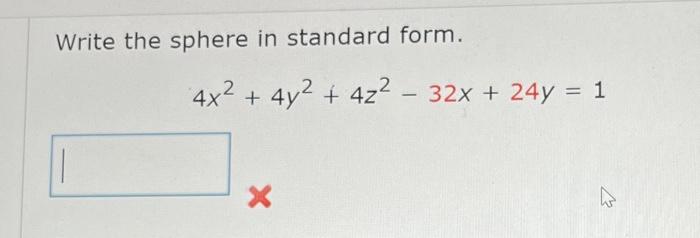 Solved Write the sphere in standard form. | Chegg.com