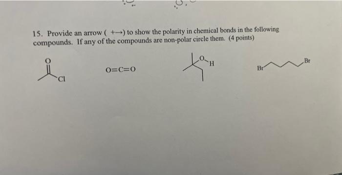 Solved 15. Provide an arrow (+→) to show the polarity in | Chegg.com