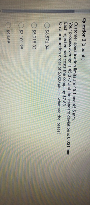 Solved Question 3 (2 points) Customer specification limits | Chegg.com