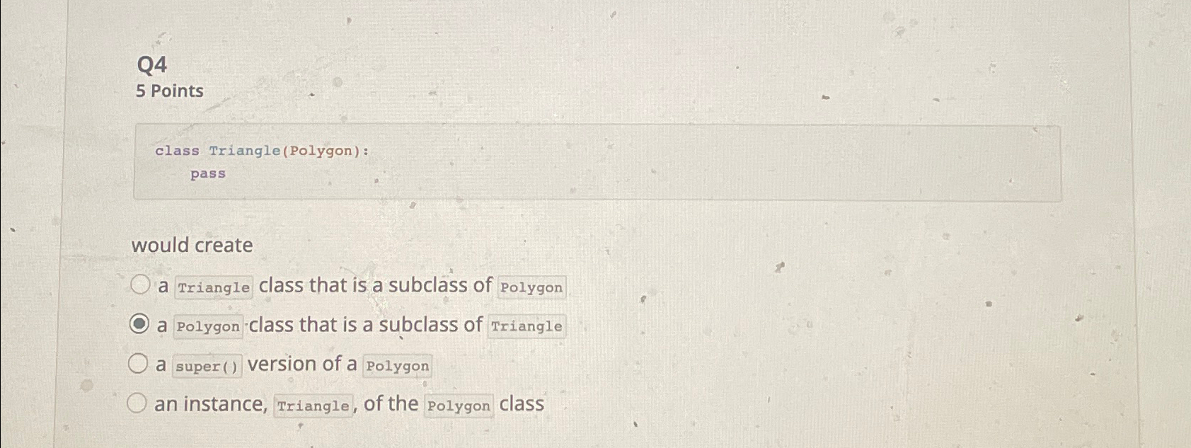 Solved Q45 ﻿Pointsclass Triangle(Polygon):passwould createa | Chegg.com